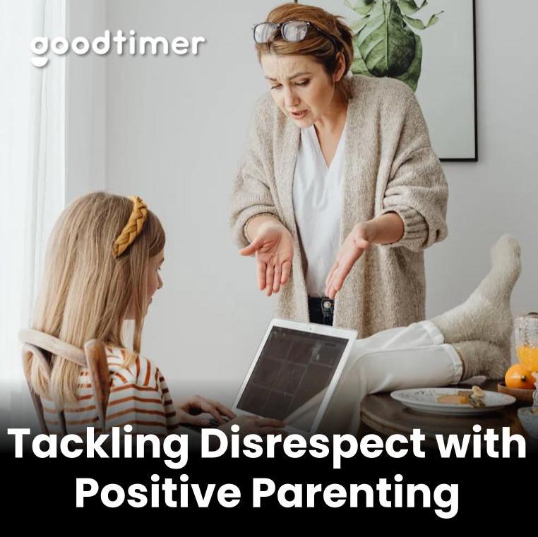 Tackling Disrespect with Positive Reinforcement – Goodtimer